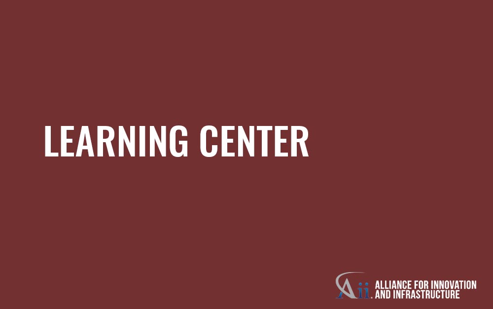 Alliance for Innovation and Infrastructure | Learning Center | Alliance ...